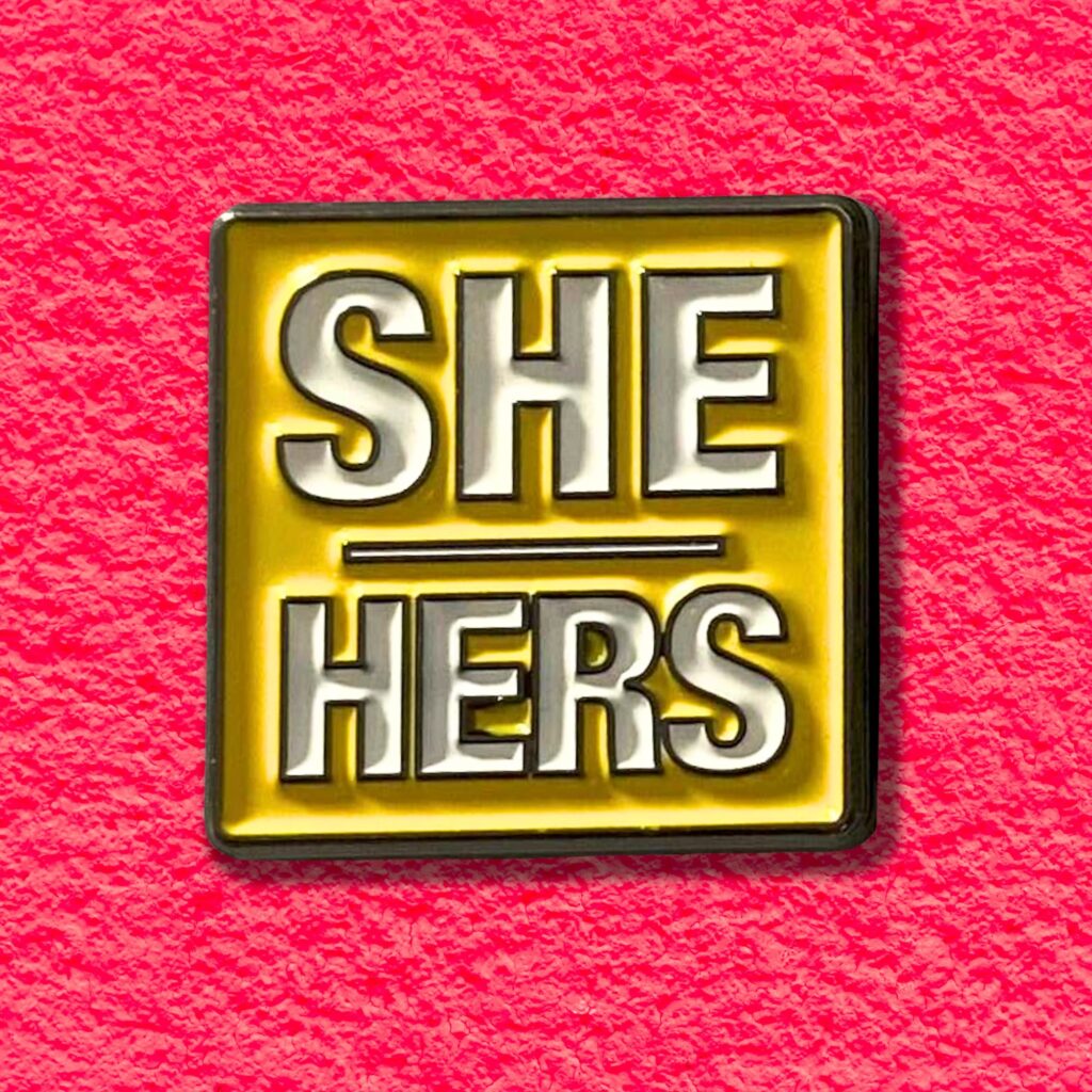She / Her Pronoun Pin Badge Bright Yellow Square - THE PRIDE SHOP